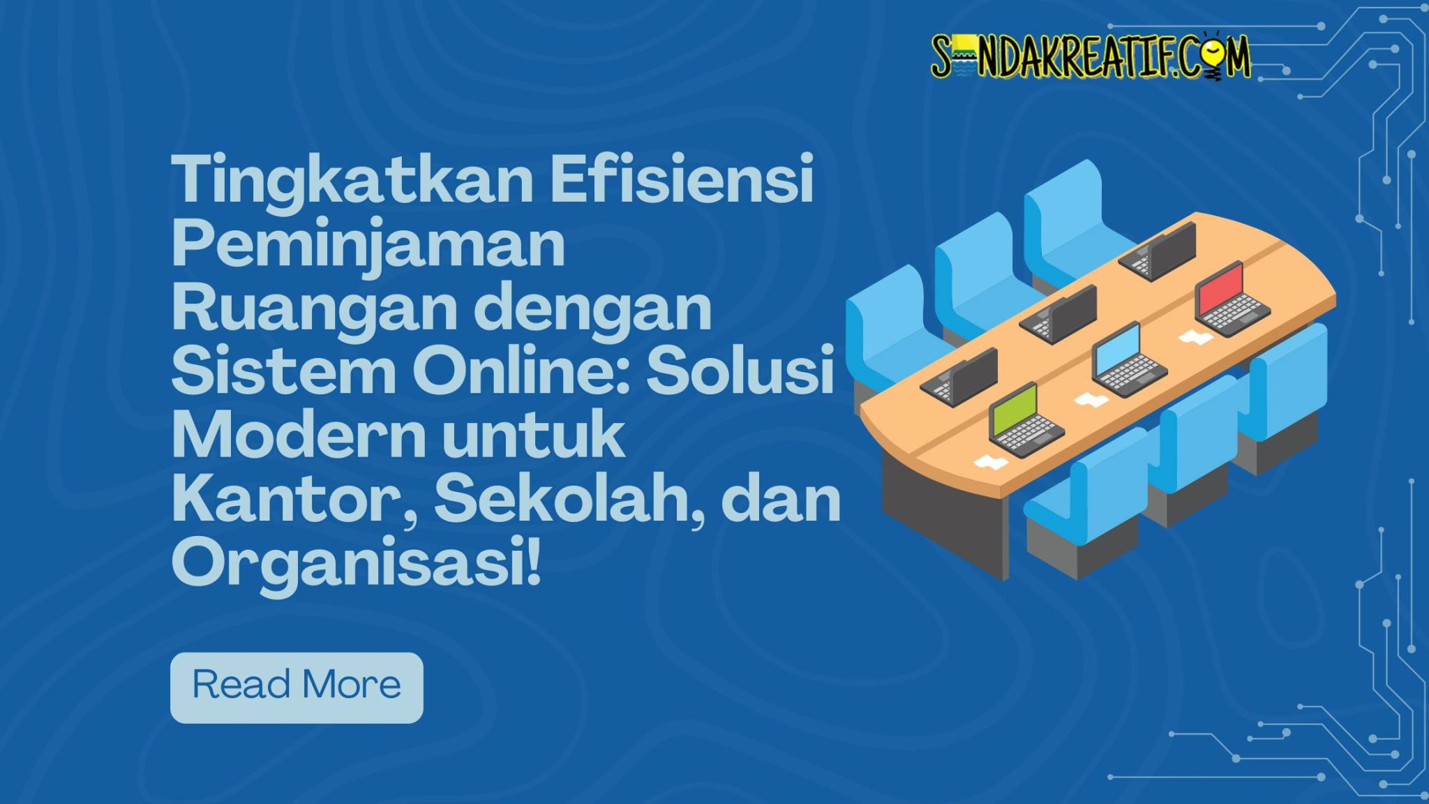 Tingkatkan Efisiensi Peminjaman Ruangan dengan Sistem Online